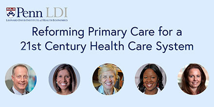 How Can We Fix Primary Care? - Penn LDI