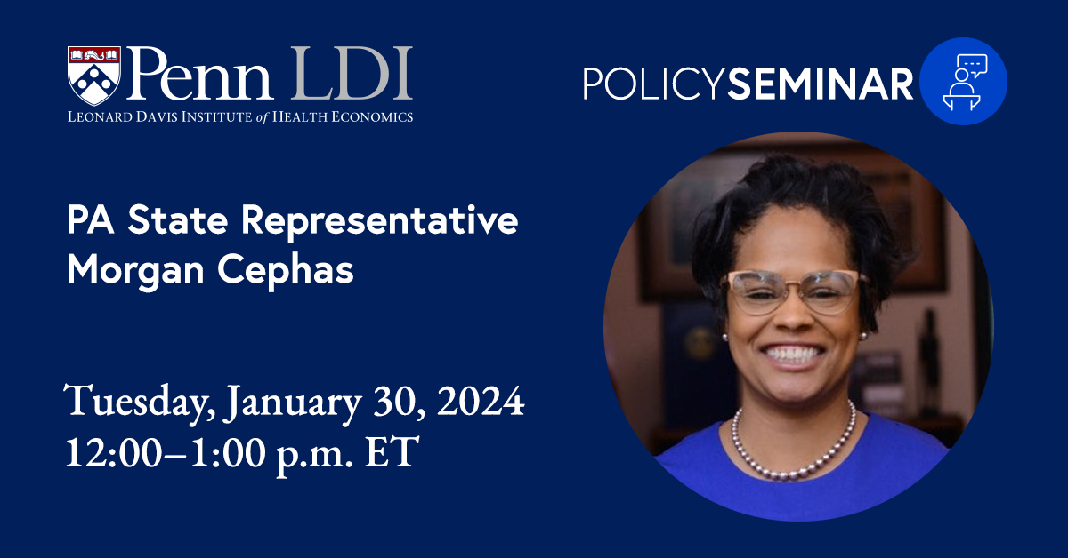 Policy Seminar with PA State Representative Morgan Cephas - Penn LDI